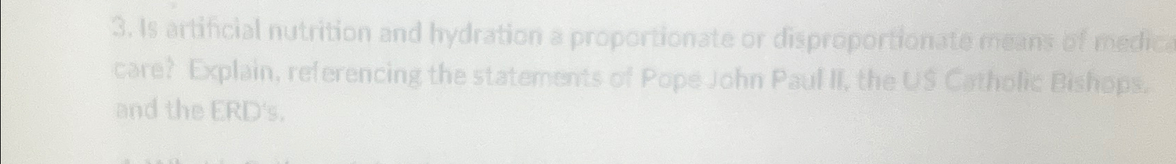 Solved Is artificial nutrition and hydration a proportionate | Chegg.com