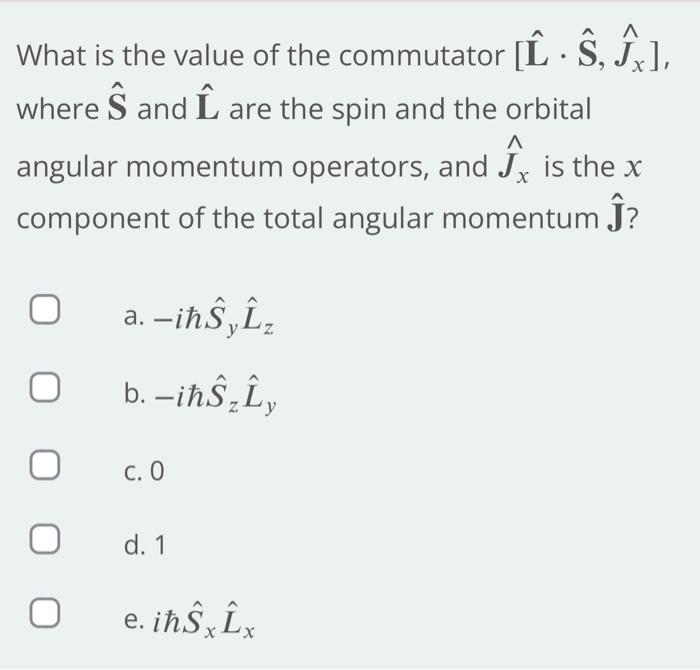 Solved A What is the value of the commutator [Ê · Ŝ, Â1, | Chegg.com