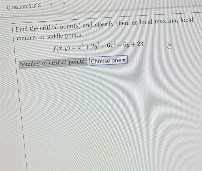 Solved Find the critical point(s) and classify them as local | Chegg.com