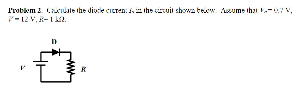 Solved Problem 2. ﻿Calculate the diode current Id ﻿in the | Chegg.com