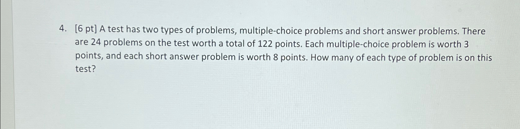 Solved [6 ﻿pt] ﻿A test has two types of problems, | Chegg.com