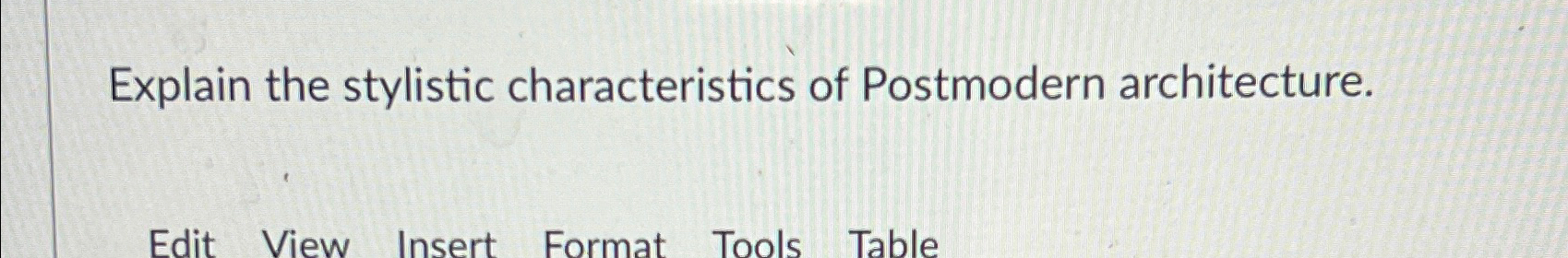 Solved Explain the stylistic characteristics of Postmodern | Chegg.com