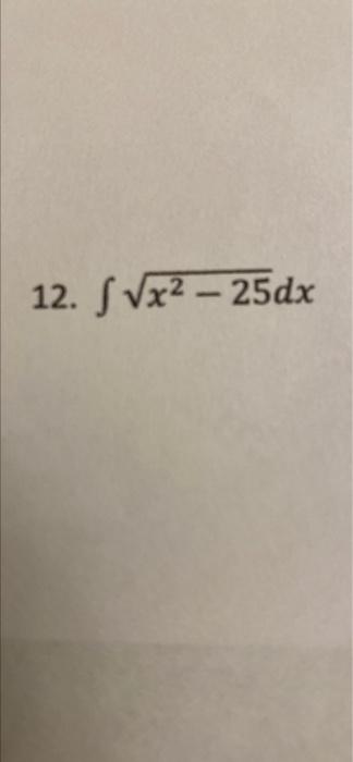 Solved 12. [√x²-25dx | Chegg.com