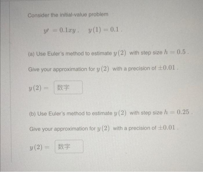 Solved Consider the initial-value problem y′=0.1xy,y(1)=0.1 | Chegg.com