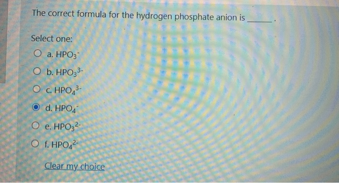 Solved The correct formula for the hydrogen phosphate anion | Chegg.com