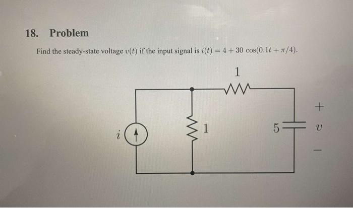Solved Find the steady-state voltage v(t) if the input | Chegg.com