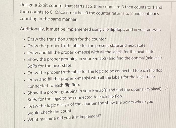 Solved Design a 2-bit counter that starts at 2 then counts | Chegg.com