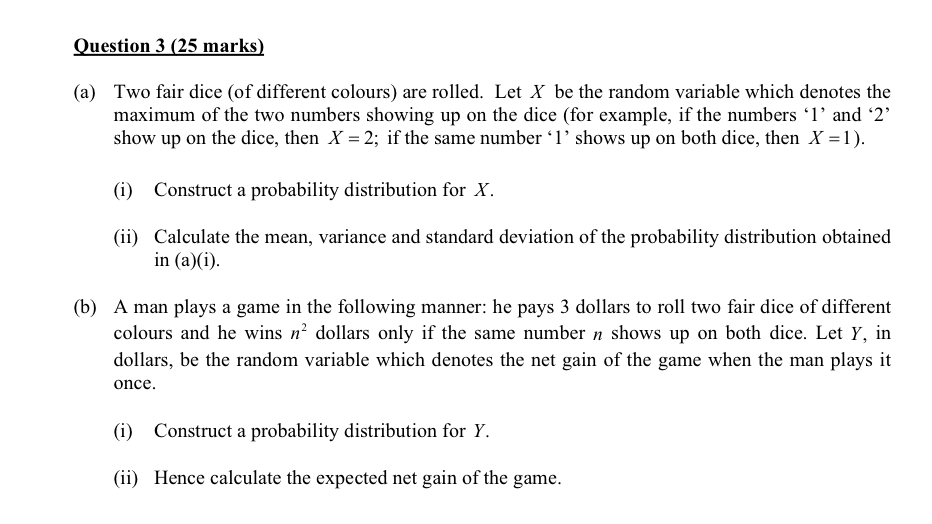 Solved Question 3 ( 25 ﻿marks) (a) ﻿Two fair dice (of | Chegg.com