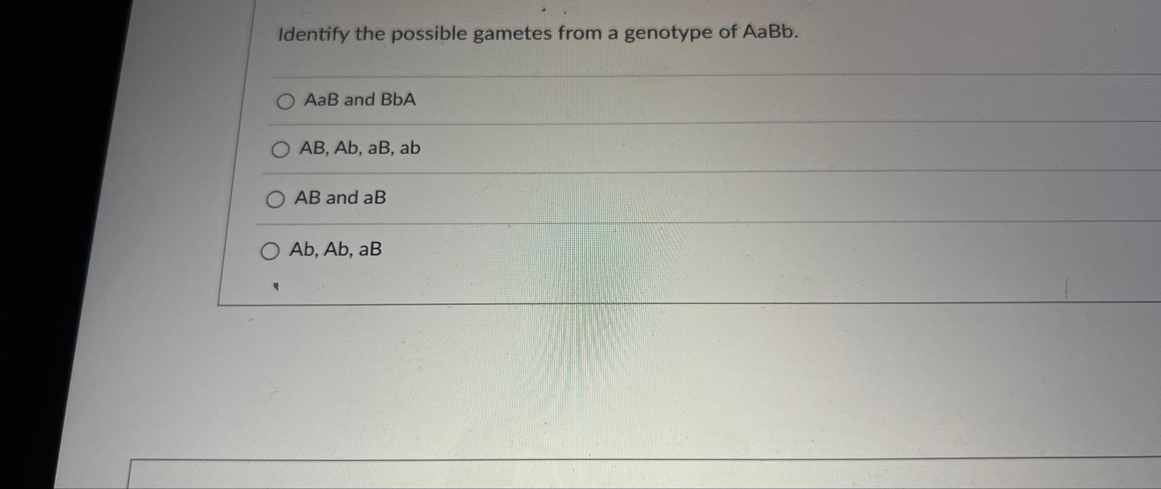 Solved Identify the possible gametes from a genotype of | Chegg.com