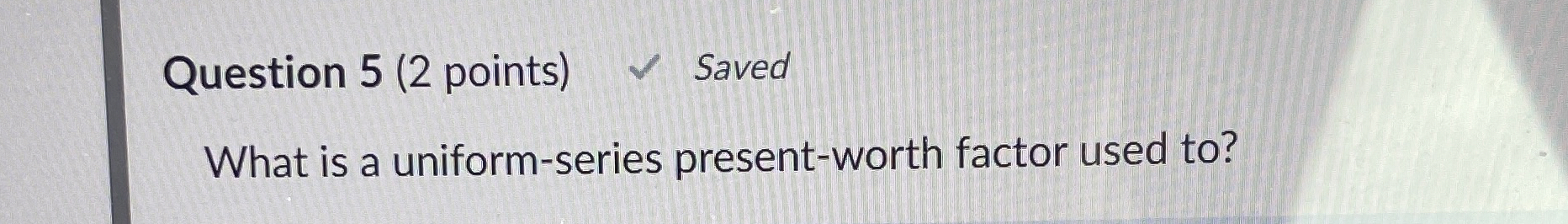 Solved Question 5 (2 ﻿points) ﻿SavedWhat is a | Chegg.com
