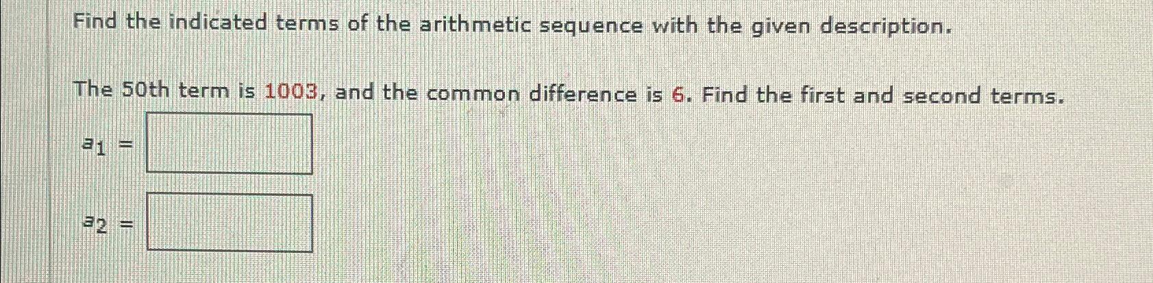 Solved Find the indicated terms of the arithmetic sequence | Chegg.com