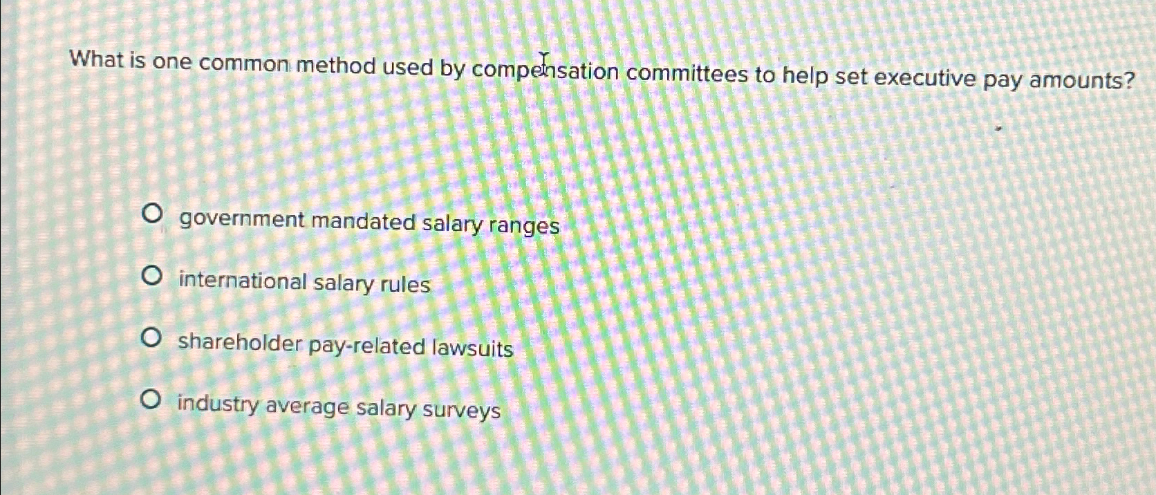 Solved What is one common method used by compensation | Chegg.com