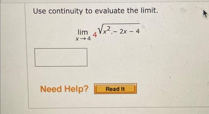 Solved Use continuity to evaluate the limit. lim x → 4 qVx² | Chegg.com