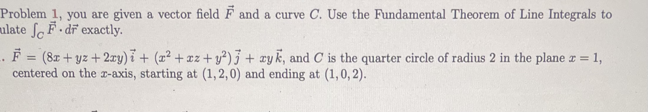 Solved Problem 1, ﻿you are given a vector field vec(F) ﻿and | Chegg.com