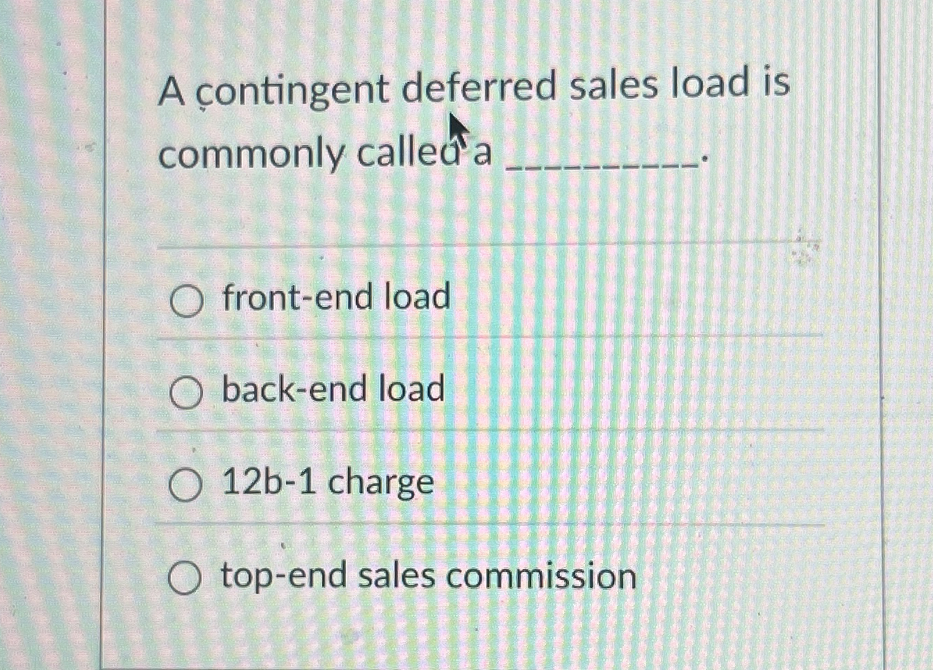 Solved A çontingent deferred sales load is commonly | Chegg.com