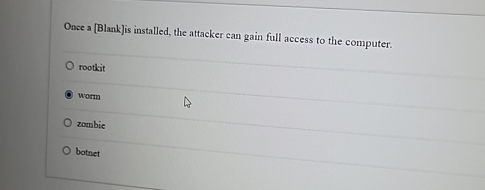 Solved Once a Blank is installed, the attacker can gain full | Chegg.com
