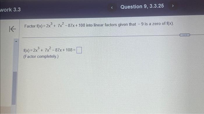 Solved Factor f(x)=2x3+7x2−87x+108 into linear factors given | Chegg.com