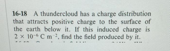 Solved 16-18 A thundercloud has a charge distribution that | Chegg.com