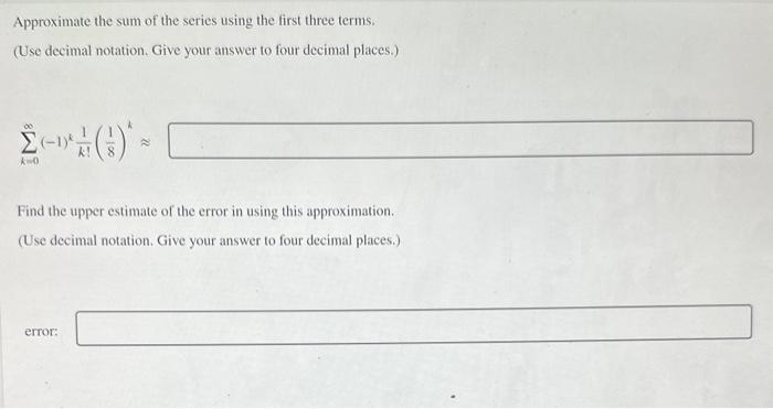 Solved Approximate the sum of the series using the first | Chegg.com