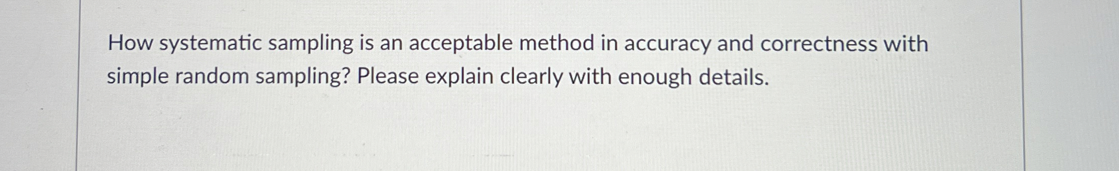 High Quality SOLUTION How systematic sampling is an acceptable method in | Chegg.com