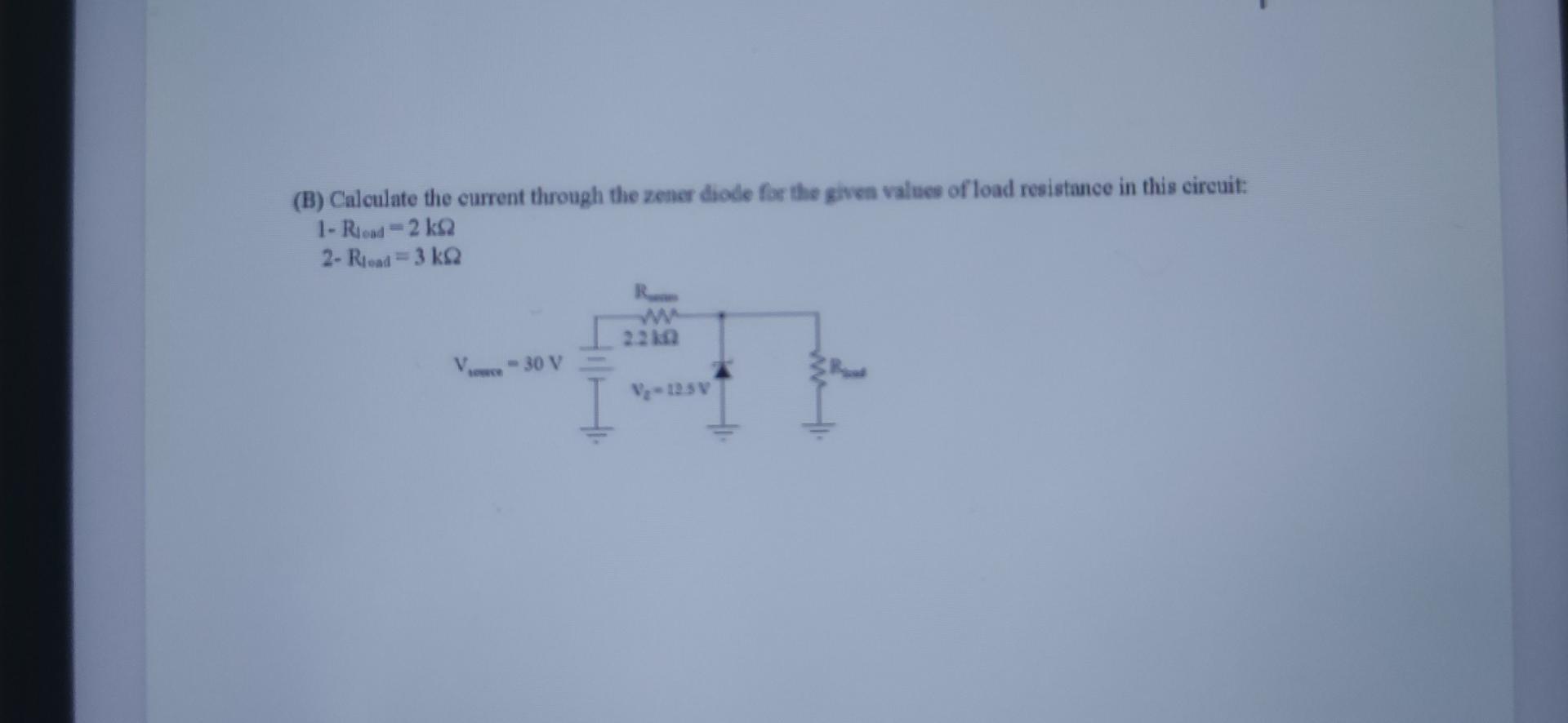 Solved (B) Calculate the current through the zener diode for | Chegg.com