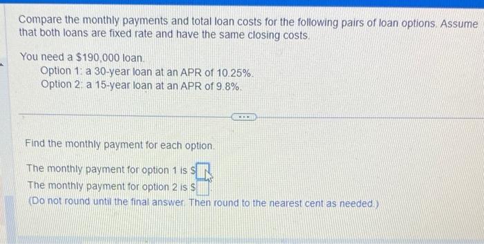 Solved Compare the monthly payments and total loan costs for | Chegg.com