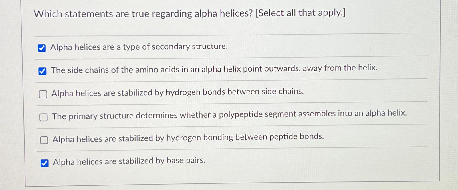 Solved Which statements are true regarding alpha helices? | Chegg.com