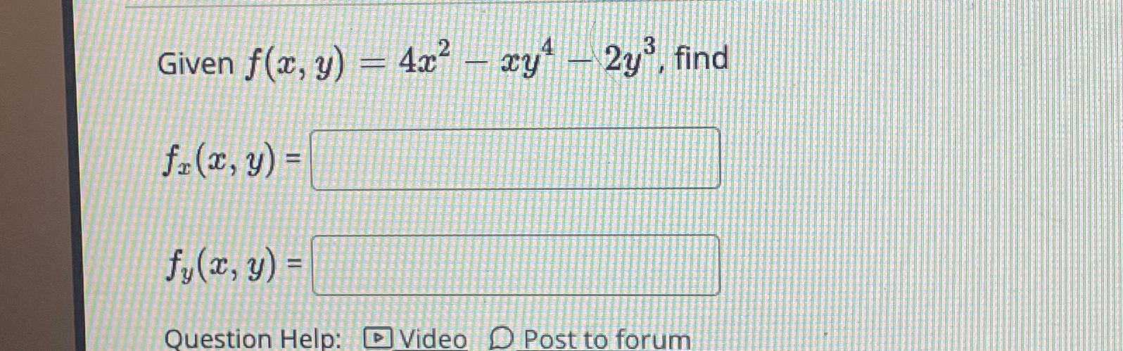 Solved Given f(x,y)=4x2-xy4-2y3, ﻿findfx(x,y)=fy(x,y)= | Chegg.com