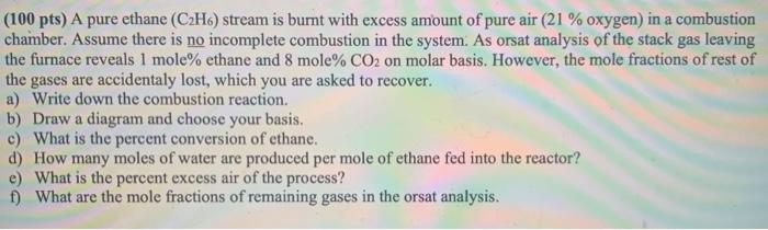 Solved (100 pts) A pure ethane (C2H6) stream is burnt with | Chegg.com