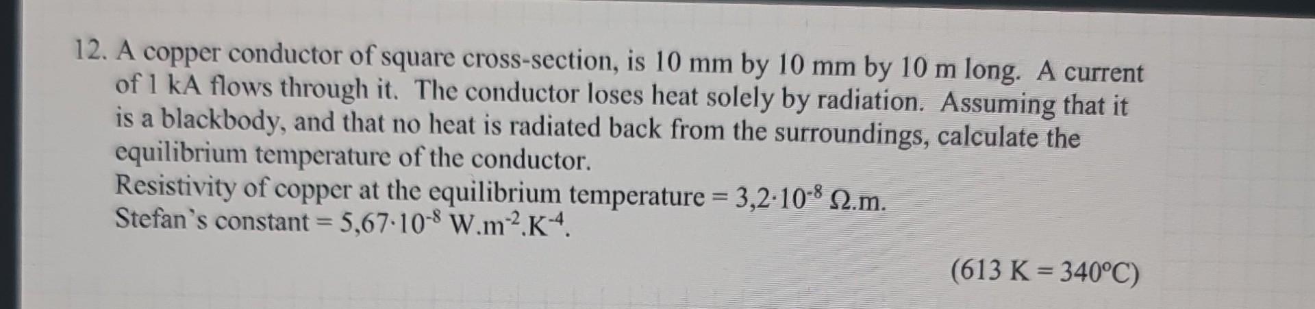 Solved 12. A copper conductor of square cross-section, is 10 | Chegg.com