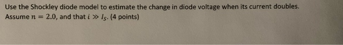 Solved Use the Shockley diode model to estimate the change | Chegg.com