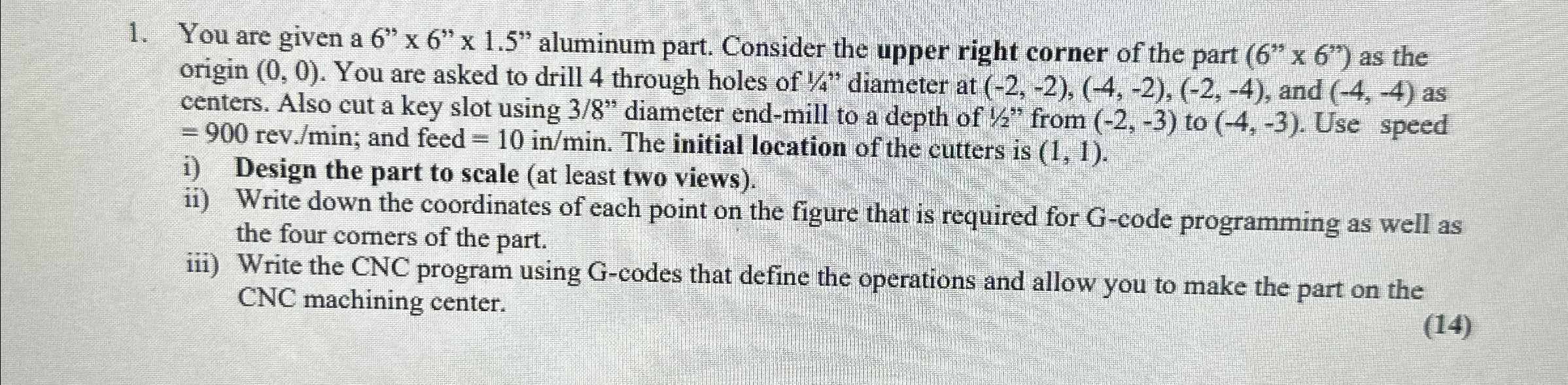 Solved You are given a 6" ×6 " ×1.5 " ﻿aluminum part. | Chegg.com