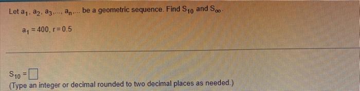 Solved Let a1,a2,a3…,an, be a geometric sequence. Find S10 | Chegg.com