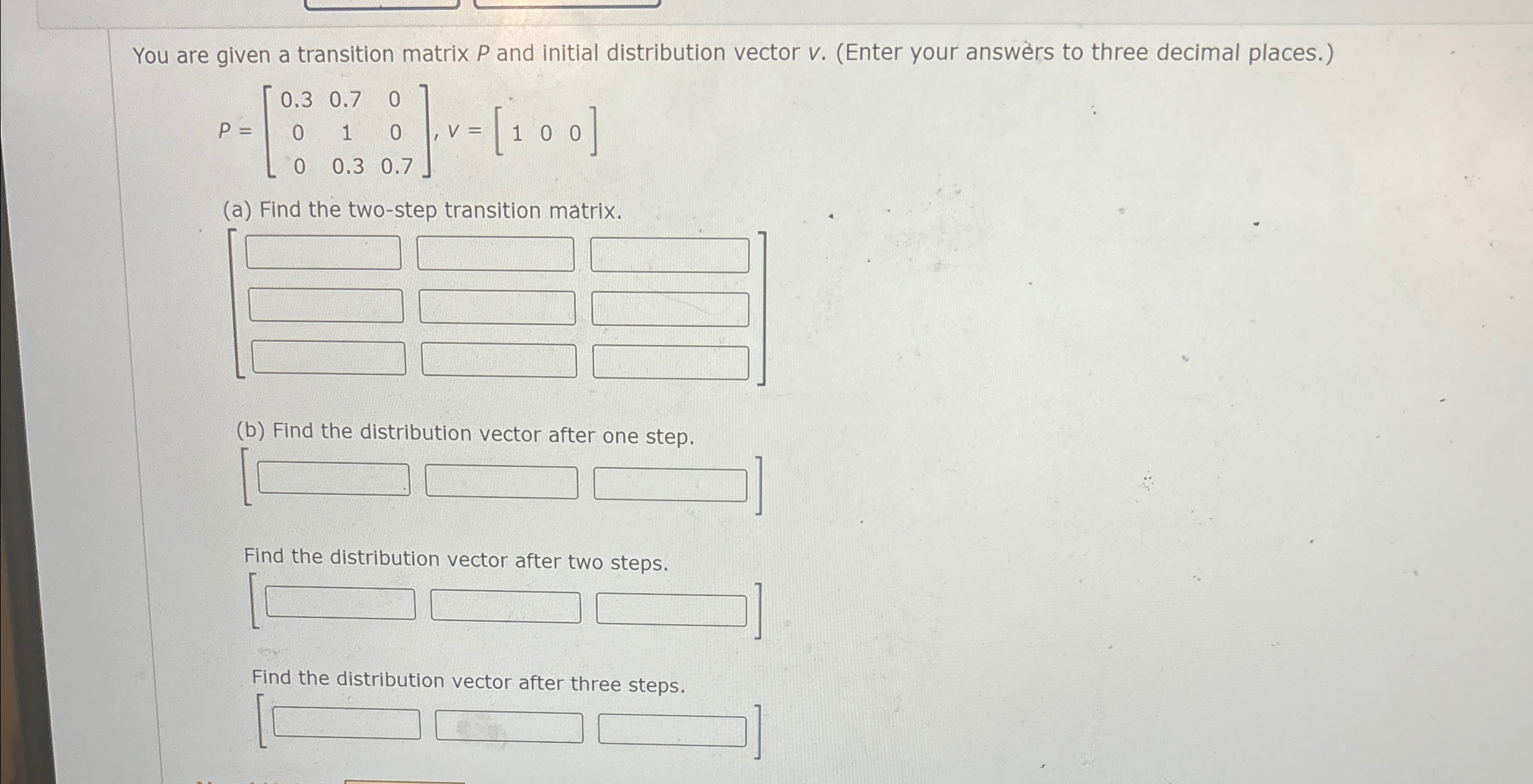 Solved You are given a transition matrix P ﻿and initial | Chegg.com