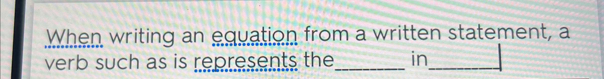 Solved When writing an equation from a written statement, a | Chegg.com