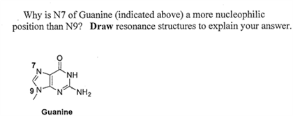 Solved Why is N7 of Guanine (indicated above) a more | Chegg.com