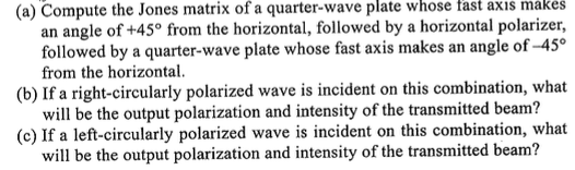Solved (a) ﻿Compute the Jones matrix of a quarter-wave plate | Chegg.com