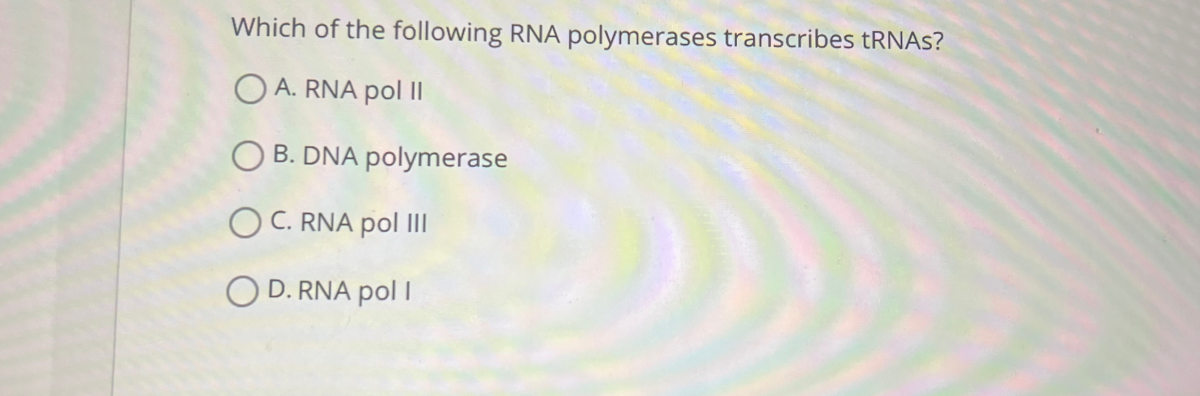 Solved Which of the following RNA polymerases transcribes | Chegg.com