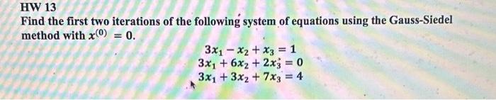 Solved Find the first two iterations of the following system | Chegg.com