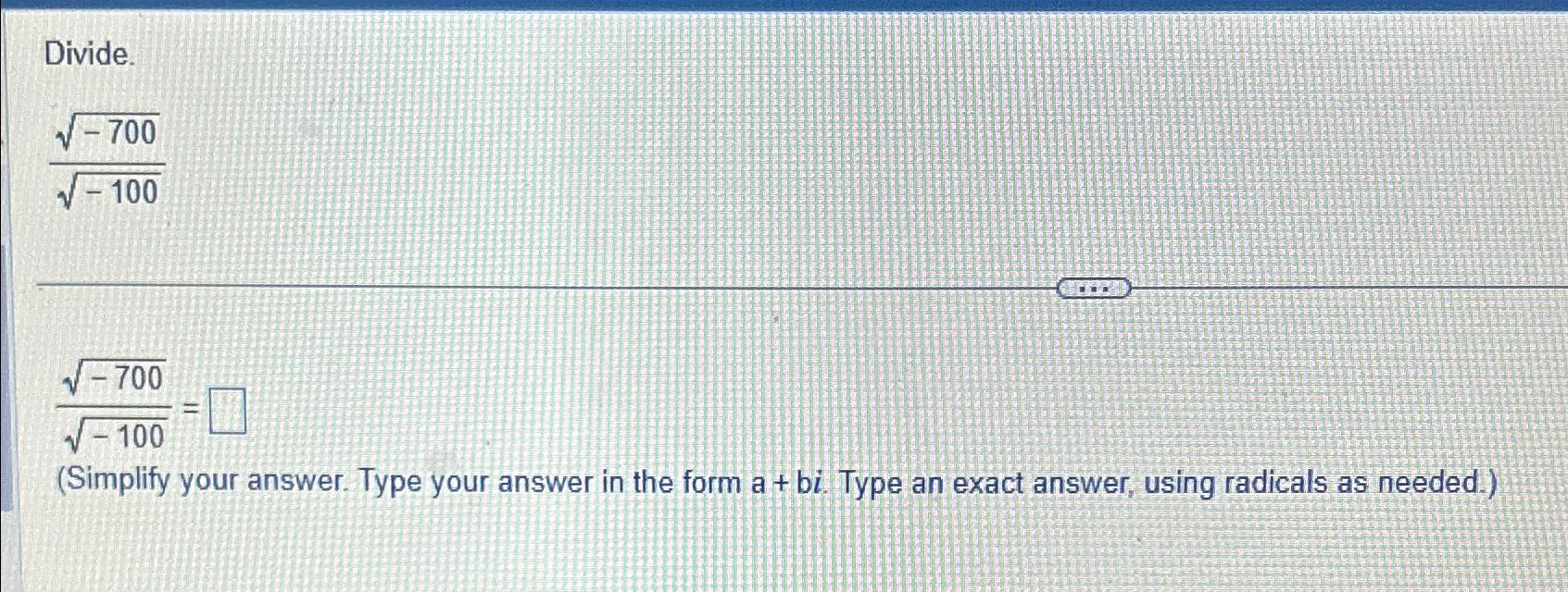 Solved Divide.-7002-1002-7002-1002=(Simplify your answer. | Chegg.com