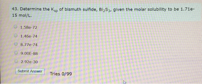 Solved 43. Determine the Ksp of bismuth sulfide, Bi2S3, | Chegg.com
