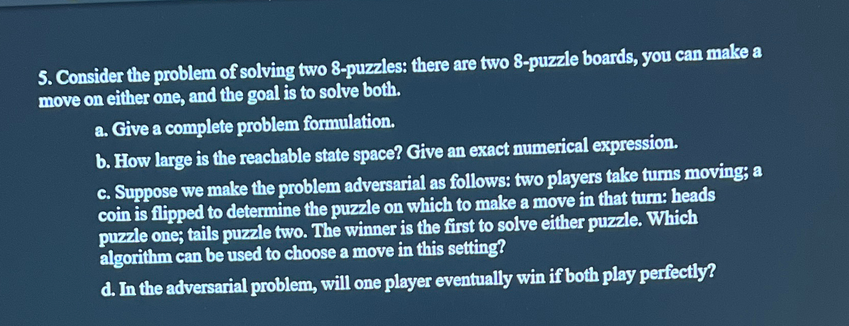 Solved Consider the problem of solving two 8-puzzles: there | Chegg.com