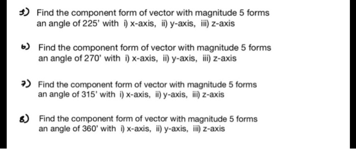 Solved +) Find the component form of vector with magnitude 5 | Chegg.com