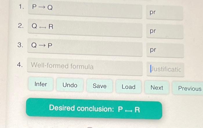Solved 1. P→Q pr 2. Q↔R pr 3. Q→P pr 4. Well-formed formula | Chegg.com