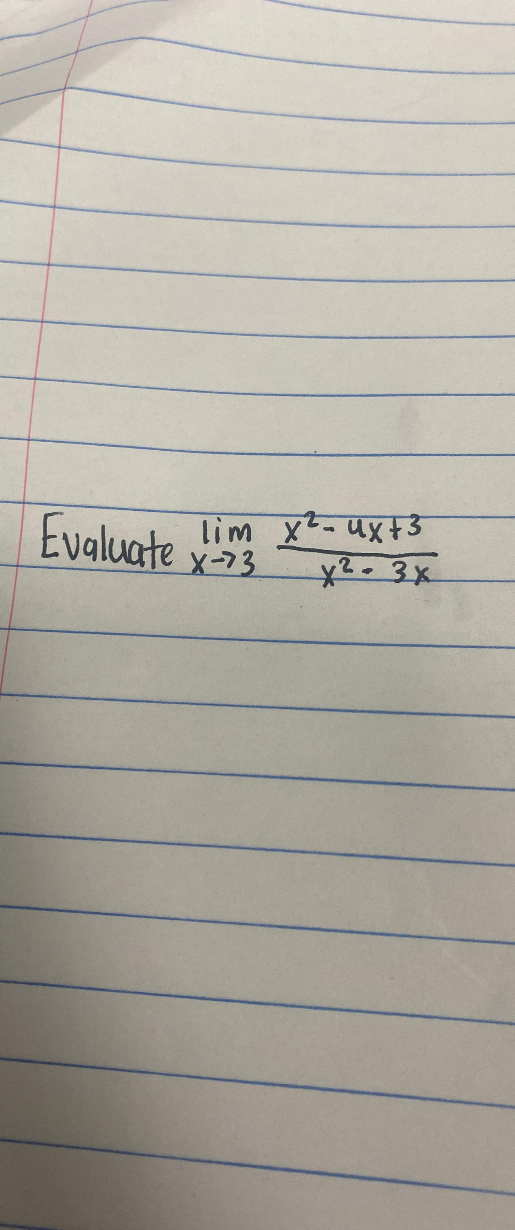 Solved Evaluate limx→3x2-4x+3x2-3x | Chegg.com