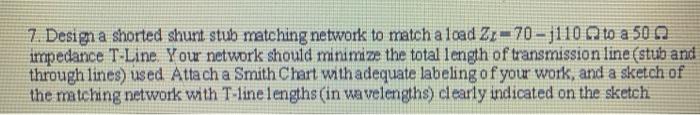 Solved 7. Design a shorted shunt stub matching network to | Chegg.com