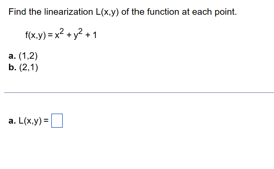 Solved Find the linearization L(x,y) ﻿of the function at | Chegg.com