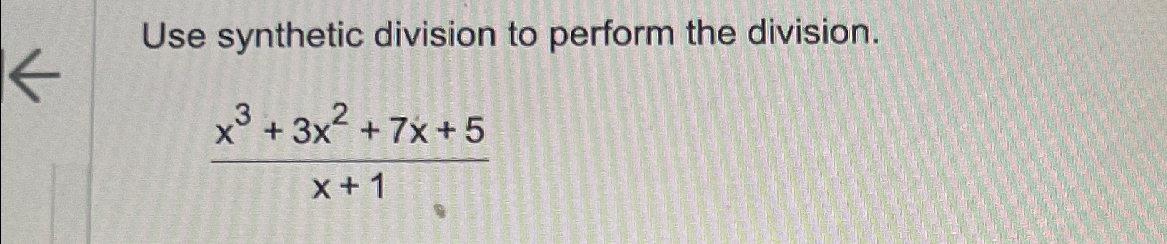 Solved Use synthetic division to perform the | Chegg.com