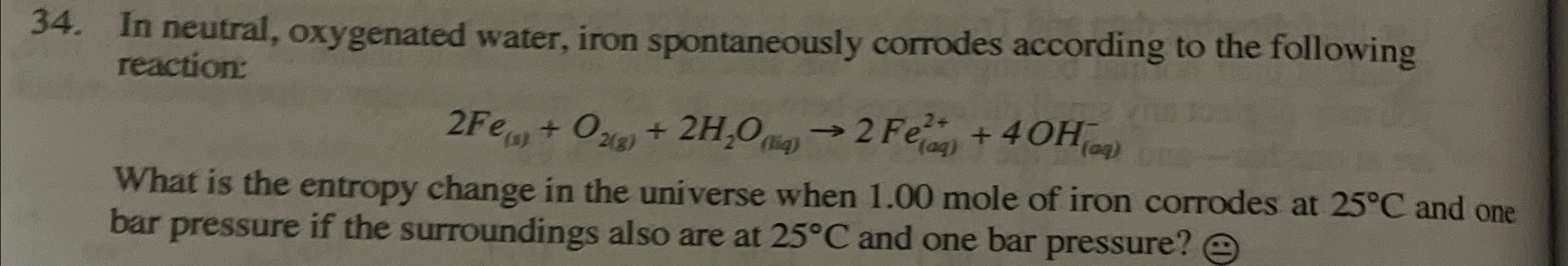 Solved In neutral, oxygenated water, iron spontaneously | Chegg.com