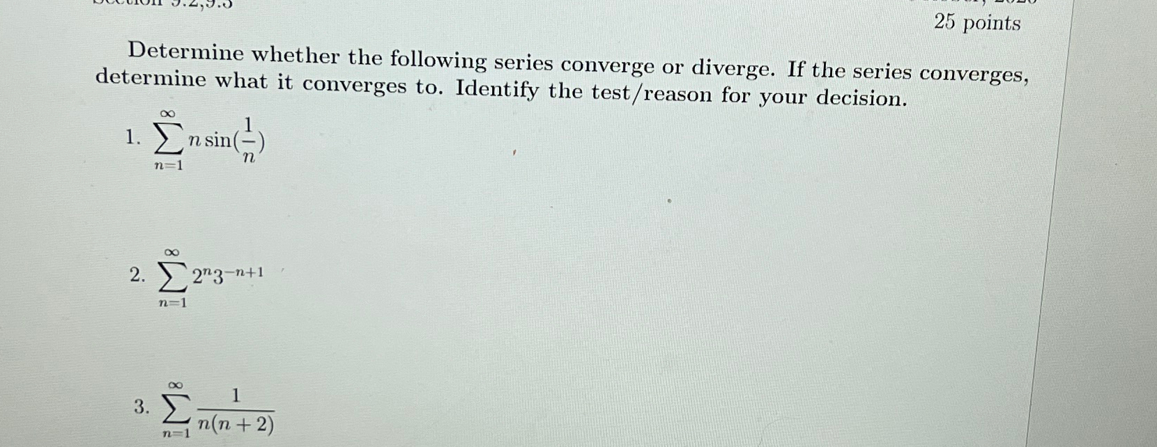 Solved 25 ﻿pointsDetermine whether the following series | Chegg.com